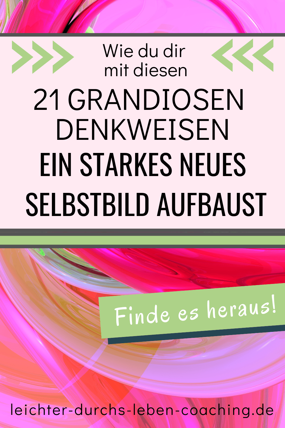 Neues Selbstbild erschaffen: 21 grandiose neue Denkweisen