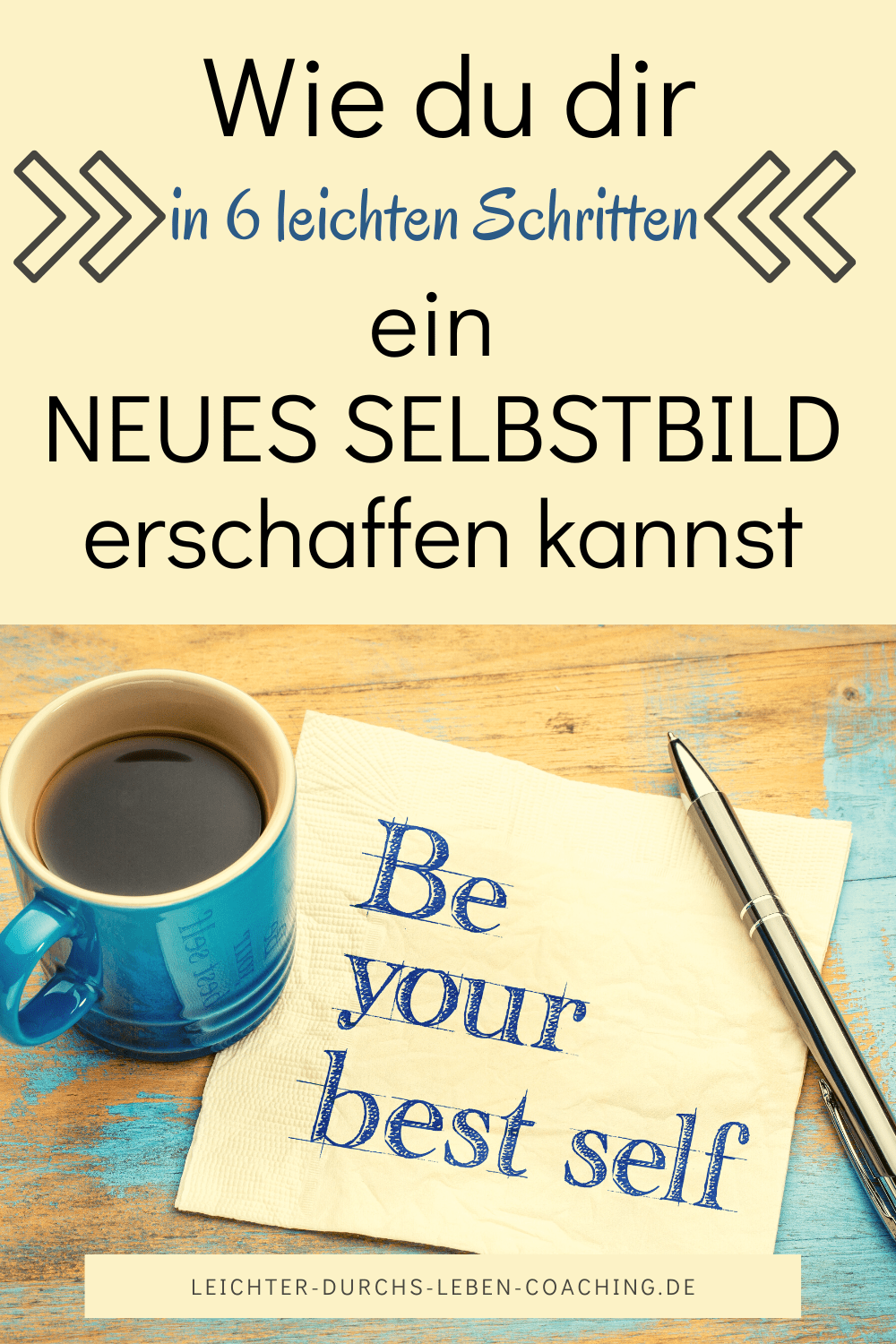 Ein neues Selbstbild: 6 Schritte zu mehr Glück & Erfolg