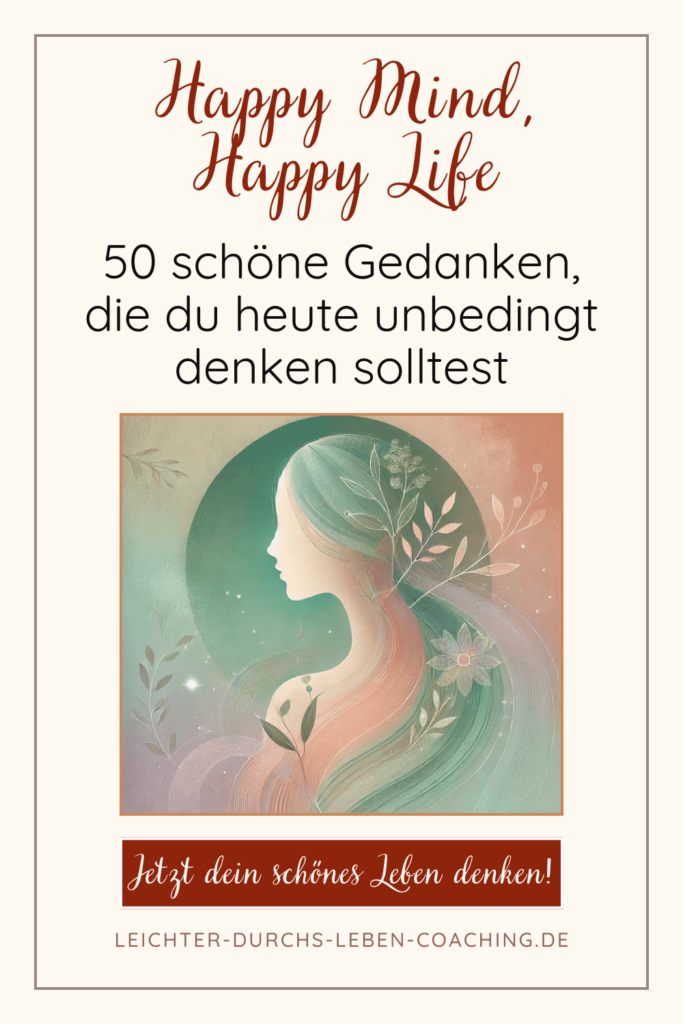 50 schöne Gedanken, die uns glücklich und stark machen